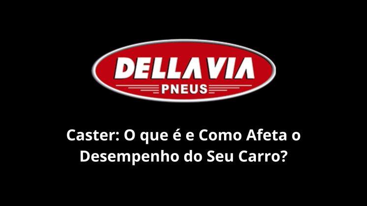 Caster: O que é e Como Afeta o Desempenho do Seu Carro? - Blog Della Via